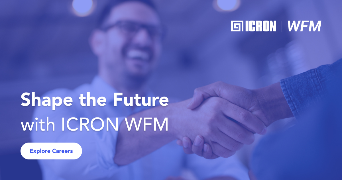 ICRON WFM Careers | Shape the Future of Workforce Management