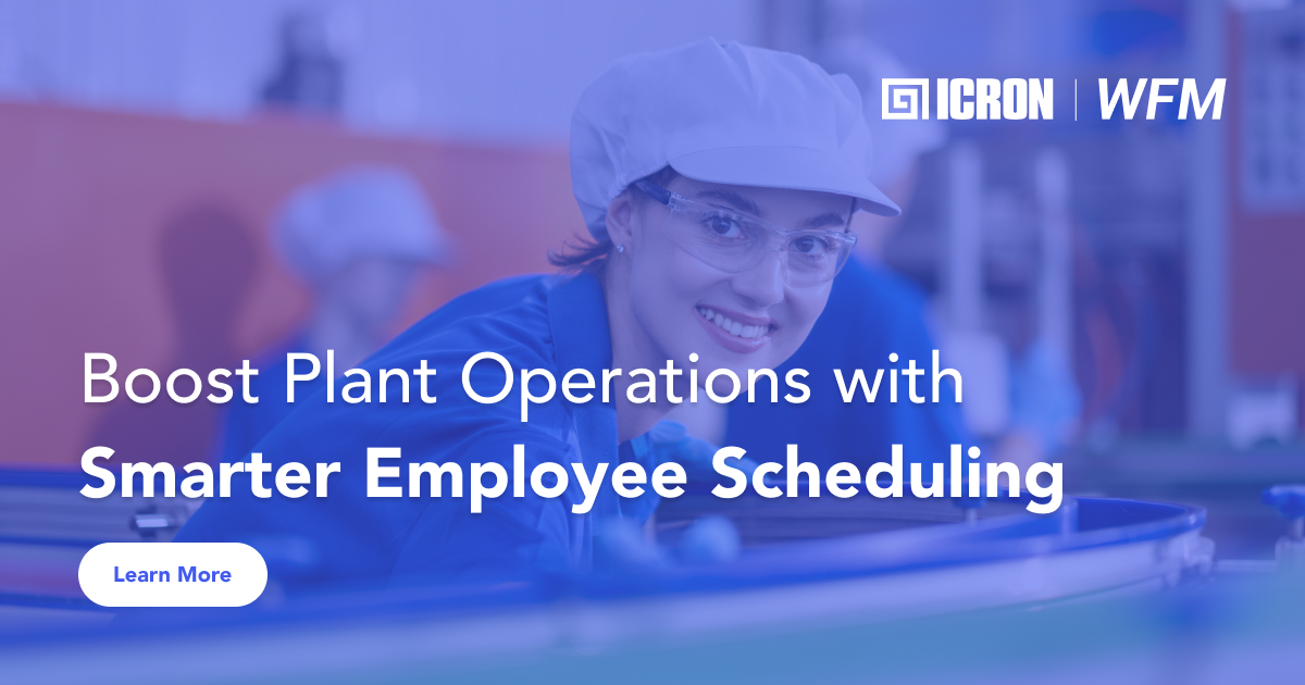 ICRON WFM | Smart Shift Planning for Manufacturing Operations