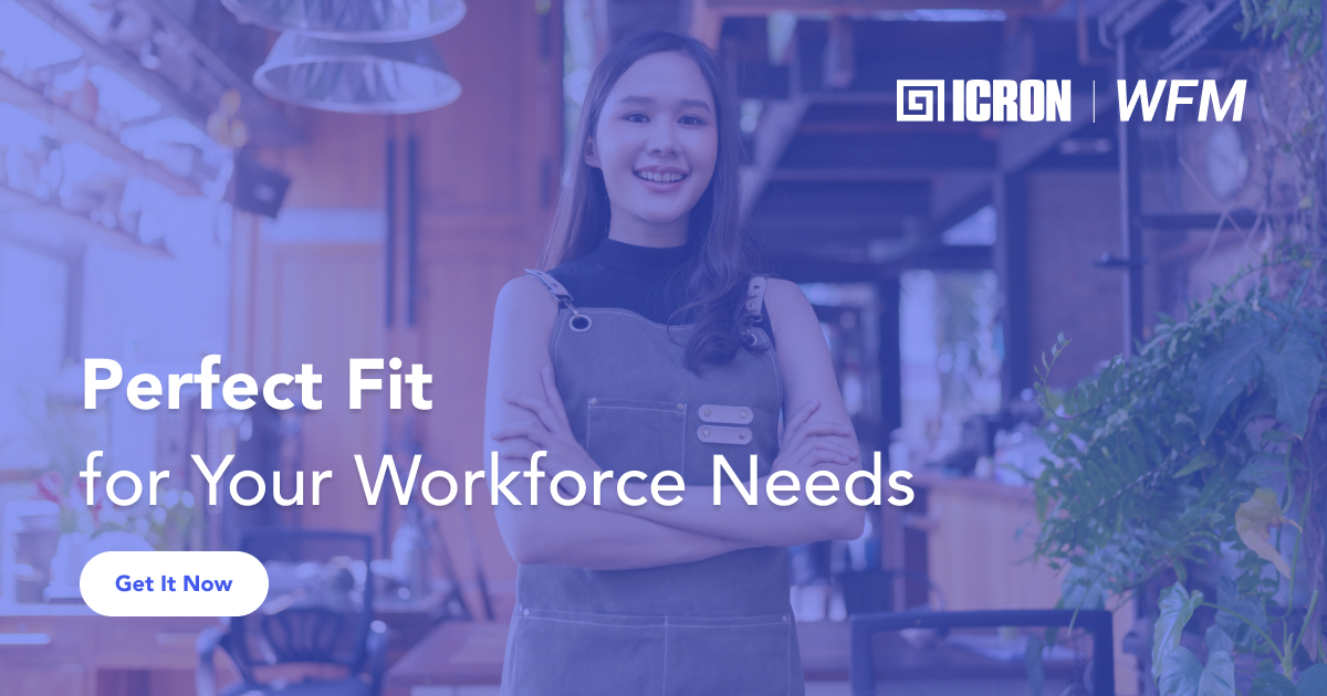 ICRON WFM | Find the Best Solution for Your Workforce Needs